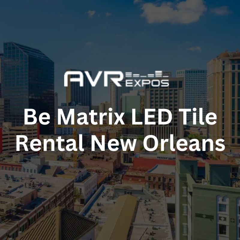 BeMatrix LED Tile Rental New Orleans - Best Choice for Events